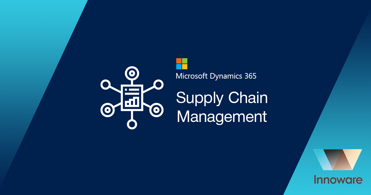 MICROSOFT DYNAMICS 365 FOR SUPPLY CHAIN MANAGEMENT: BUILDING INTELLIGENCE SUPPLY CHAIN ...